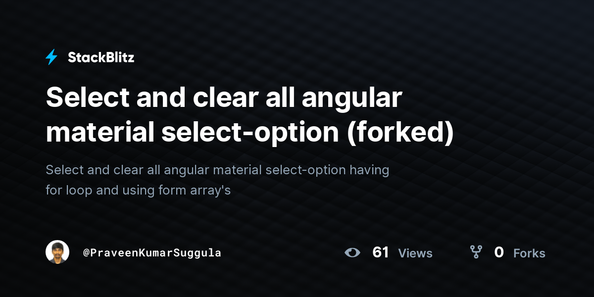 Select and clear all angular material select-option (forked) - StackBlitz
