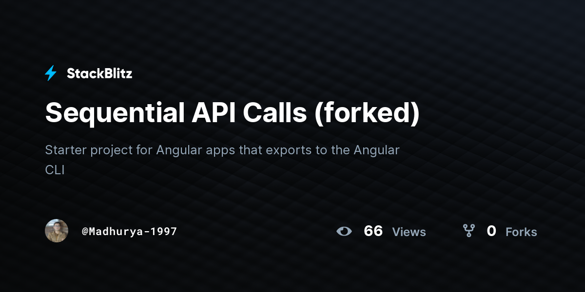 Sequential API Calls (forked) - StackBlitz Sequential API Calls (forked) - StackBlitz