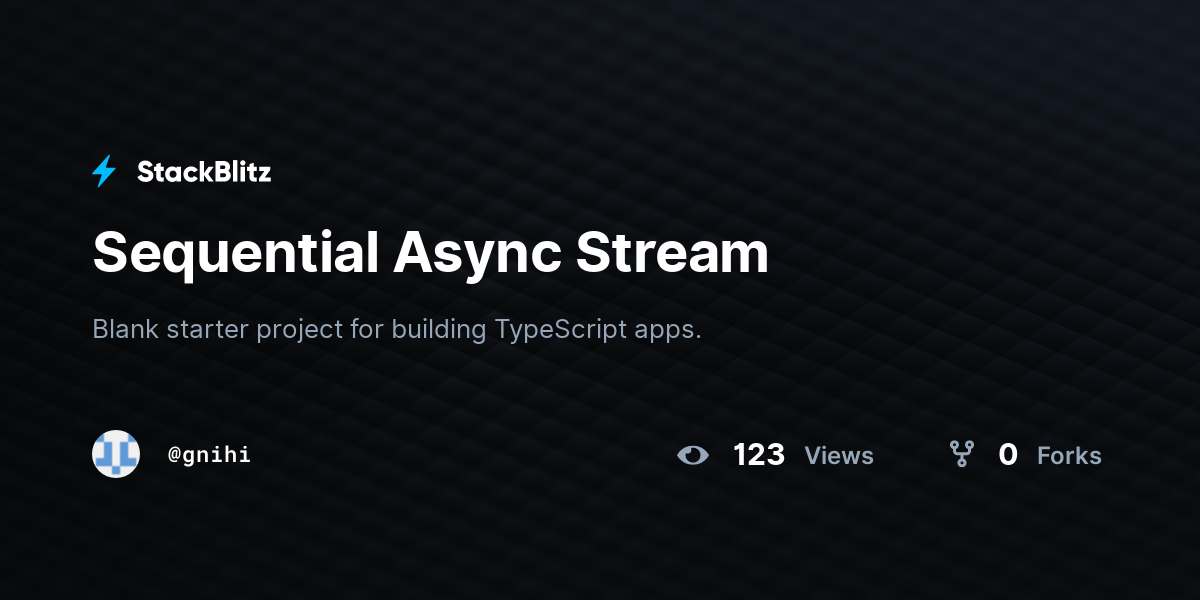Sequential Async Stream - StackBlitz Sequential Async Stream - StackBlitz