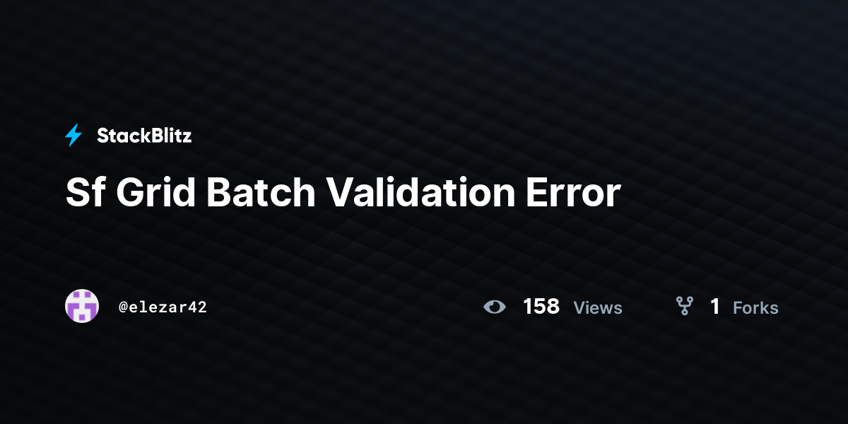 Sf Grid Batch Validation Error - StackBlitz