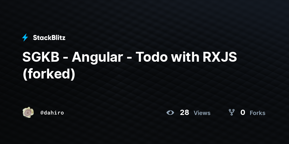 SGKB - Angular - Todo with RXJS (forked) - StackBlitz SGKB - Angular - Todo with RXJS (forked) - StackBlitz