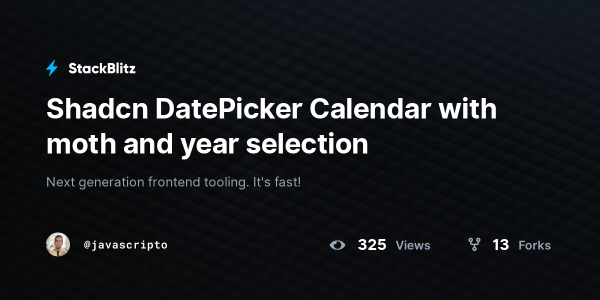 Shadcn DatePicker Calendar with moth and year selection - StackBlitz