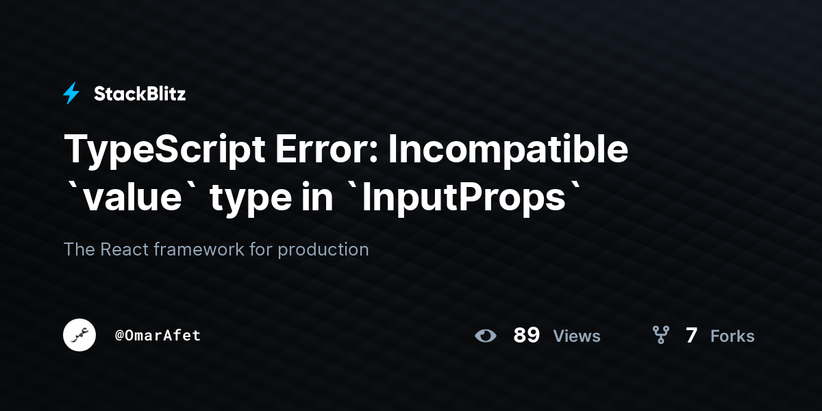TypeScript Error: Incompatible `value` type in `InputProps` - StackBlitz