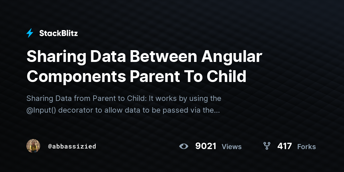 Sharing Data Between Angular Components Parent To Child Stackblitz