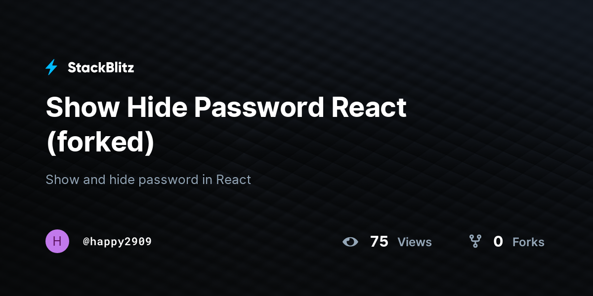 Show Hide Password React (forked) - StackBlitz Show Hide Password React (forked) - StackBlitz