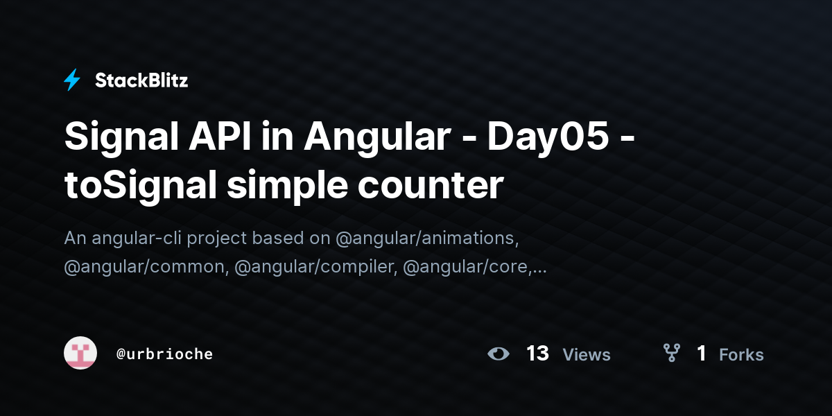 Signal API in Angular - Day05 - toSignal simple counter - StackBlitz