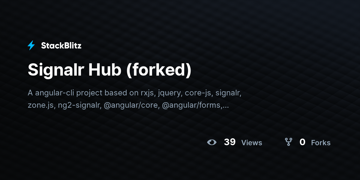 Signalr Hub (forked) - StackBlitz Signalr Hub (forked) - StackBlitz