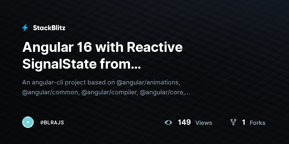 Angular 16 with Reactive SignalState from @ngjoy.dev/signalstate ...