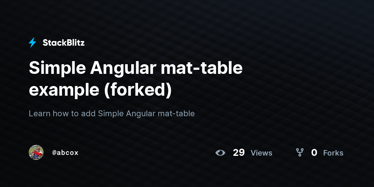 Simple Angular mat-table example (forked) - StackBlitz Simple Angular mat-table example (forked) - StackBlitz