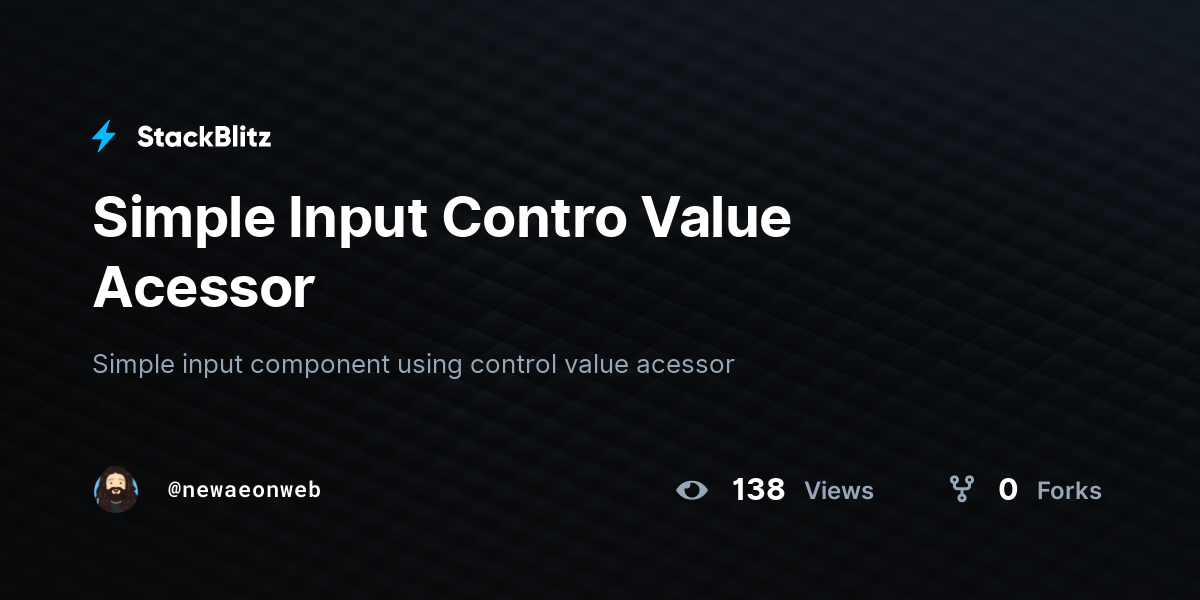 Simple Input Contro Value Acessor - StackBlitz Simple Input Contro Value Acessor - StackBlitz
