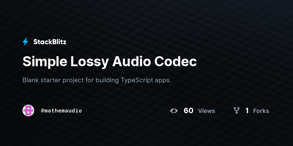 Simple Lossy Audio Codec - StackBlitz