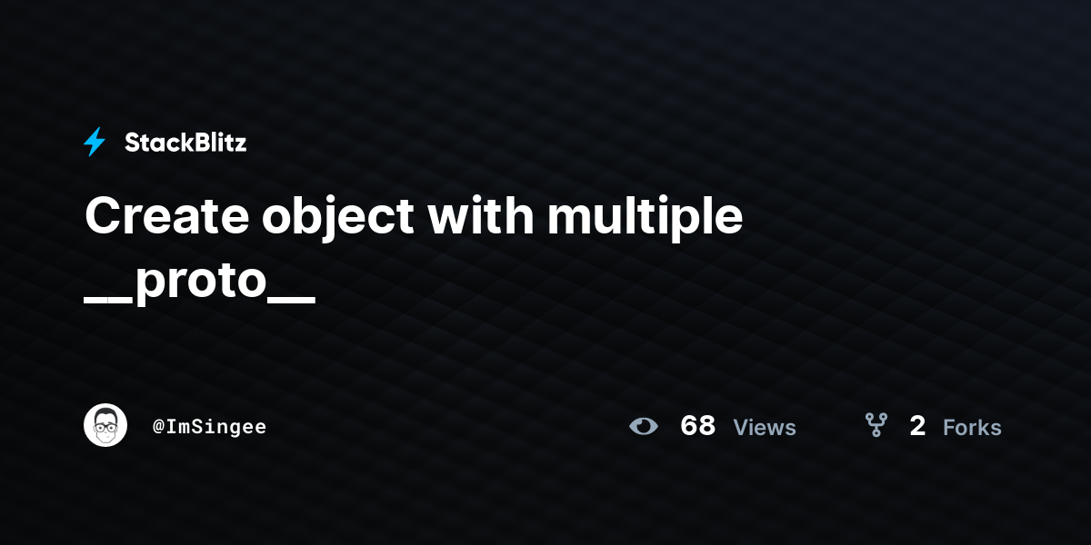Create object with multiple __proto__ - StackBlitz Create object with multiple __proto__ - StackBlitz