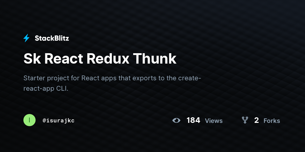Sk React Redux Thunk - StackBlitz Sk React Redux Thunk - StackBlitz