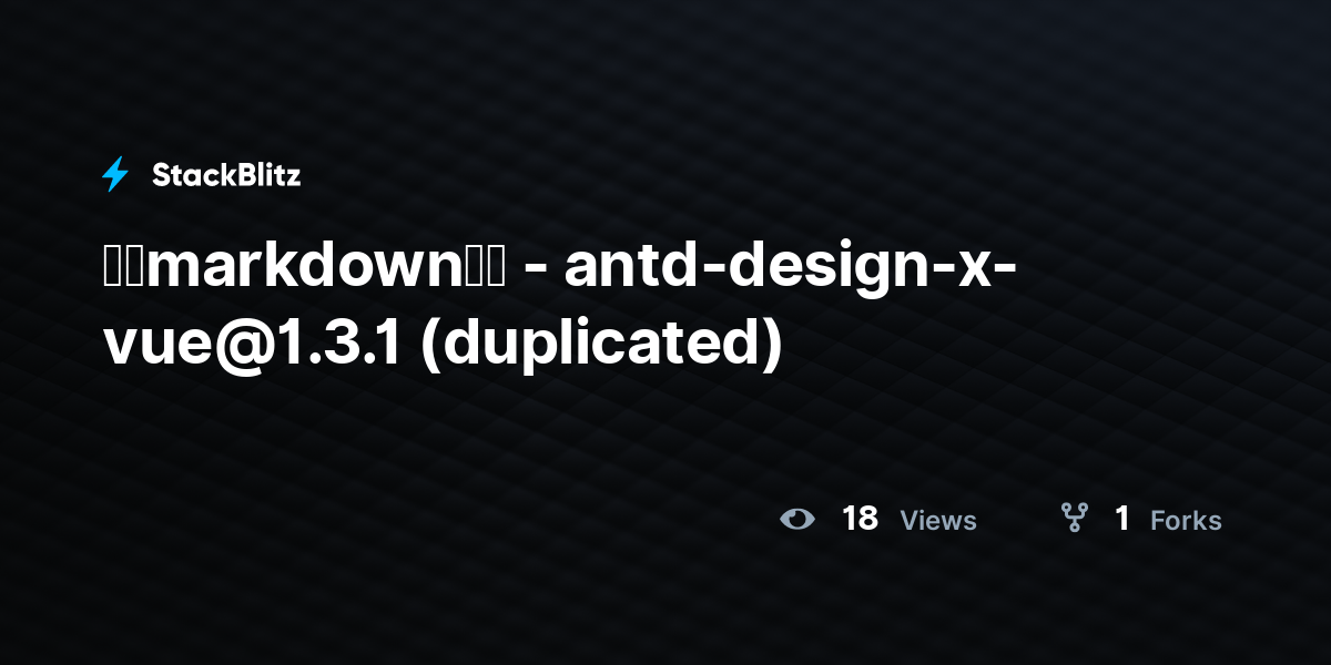 渲染markdown内容 - antd-design-x-vue@1.3.1 (duplicated) - StackBlitz