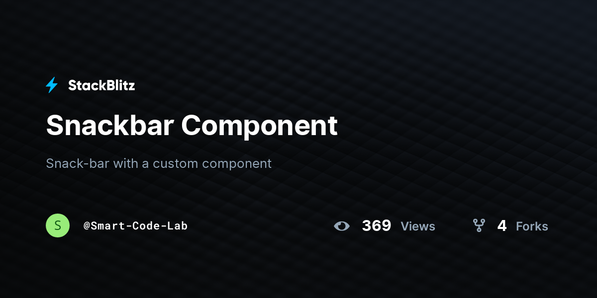 Snackbar Component - StackBlitz Snackbar Component - StackBlitz