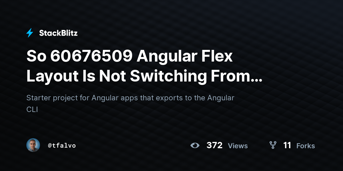 So 60676509 Angular Flex Layout Is Not Switching From Layout Ro - StackBlitz
