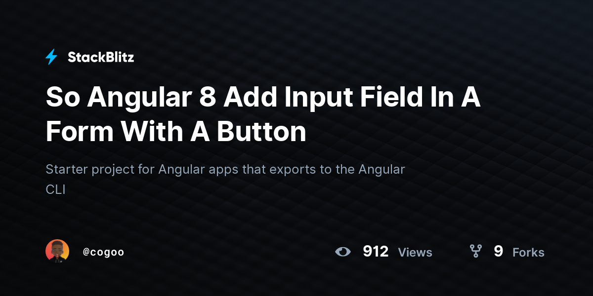 So Angular 8 Add Input Field In A Form With A Button - StackBlitz So Angular 8 Add Input Field In A Form With A Button - StackBlitz