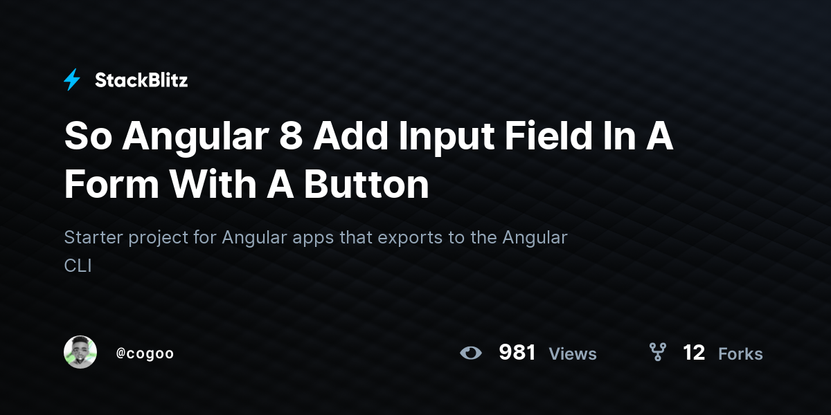 So Angular 8 Add Input Field In A Form With A Button - StackBlitz