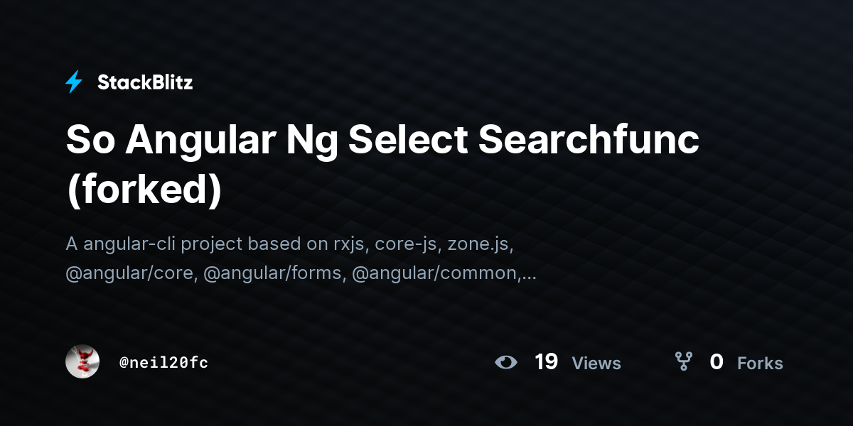 So Angular Ng Select Searchfunc (forked) - StackBlitz So Angular Ng Select Searchfunc (forked) - StackBlitz