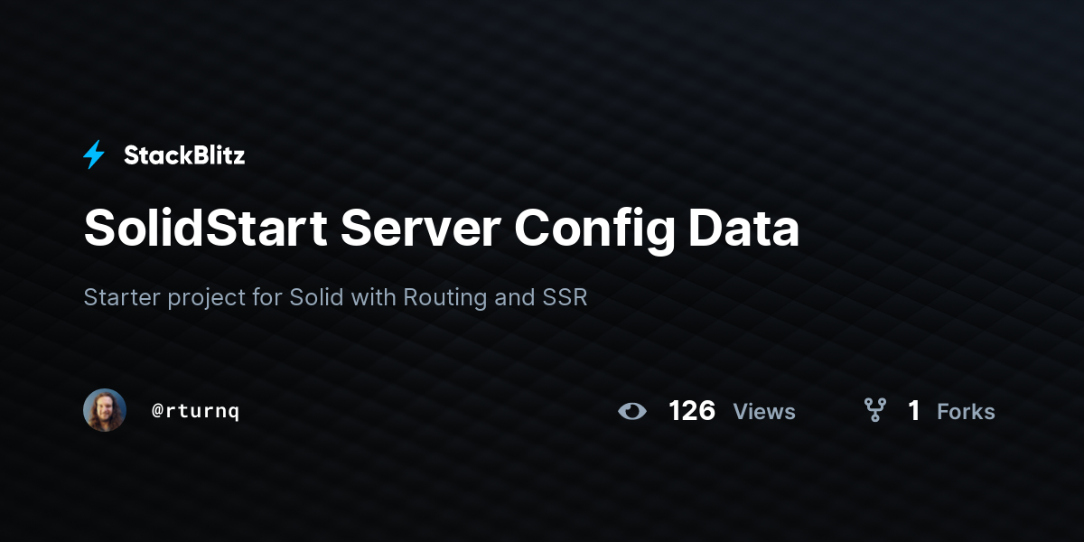 Solidstart Server Config Data Stackblitz