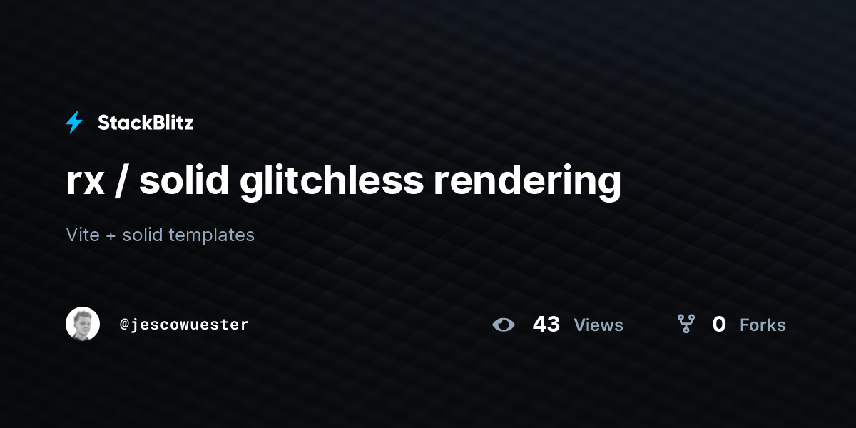 rx / solid glitchless rendering - StackBlitz