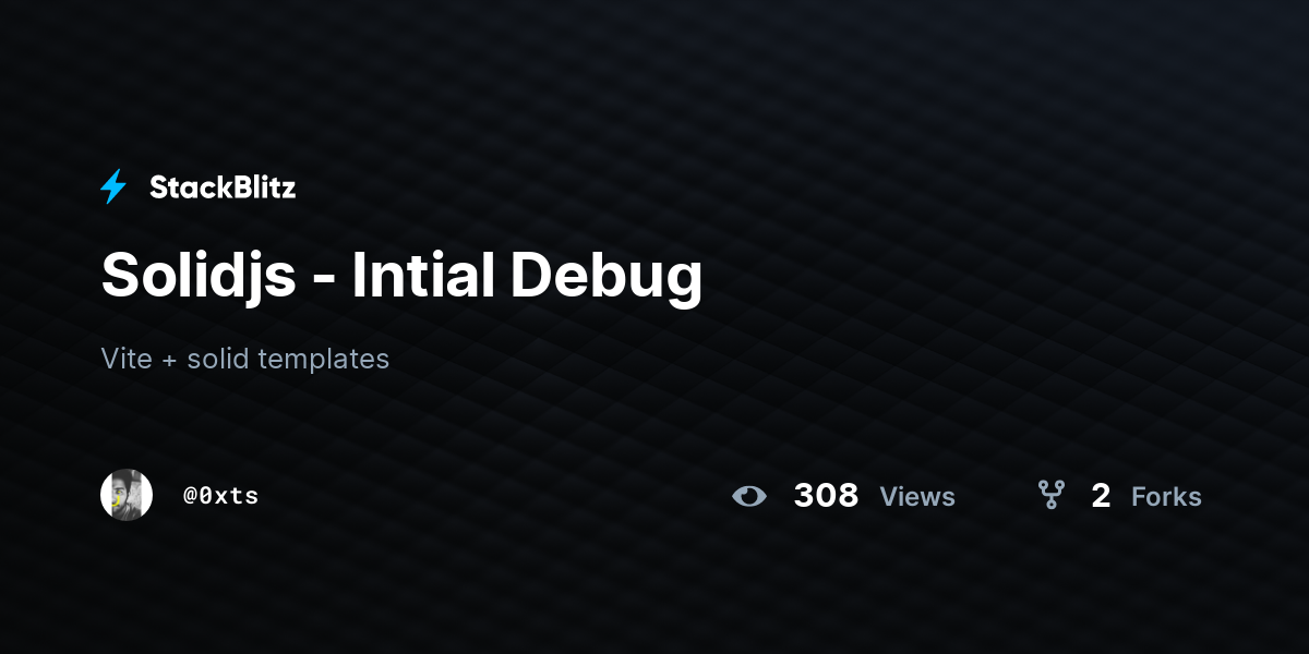 Solidjs - Intial Debug - StackBlitz