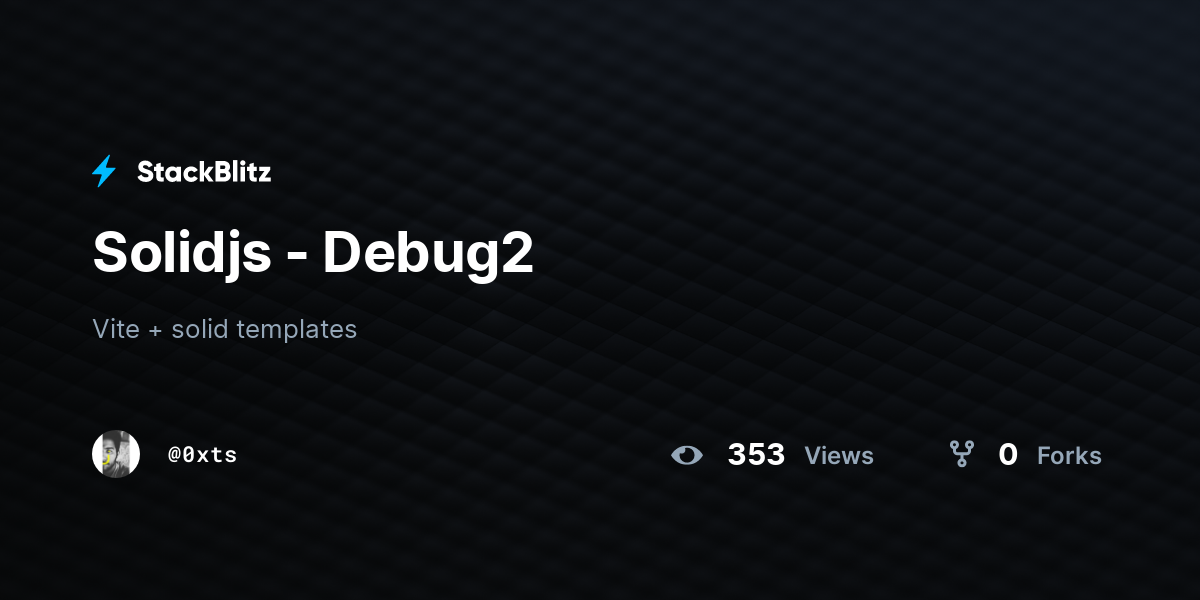 Solidjs - Debug2 - StackBlitz