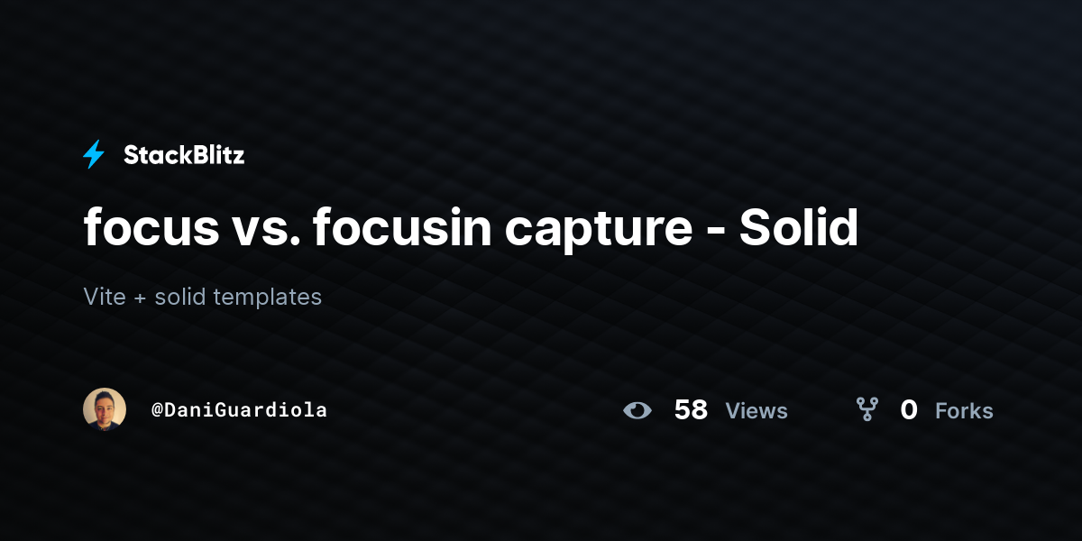 focus vs. focusin capture - Solid - StackBlitz