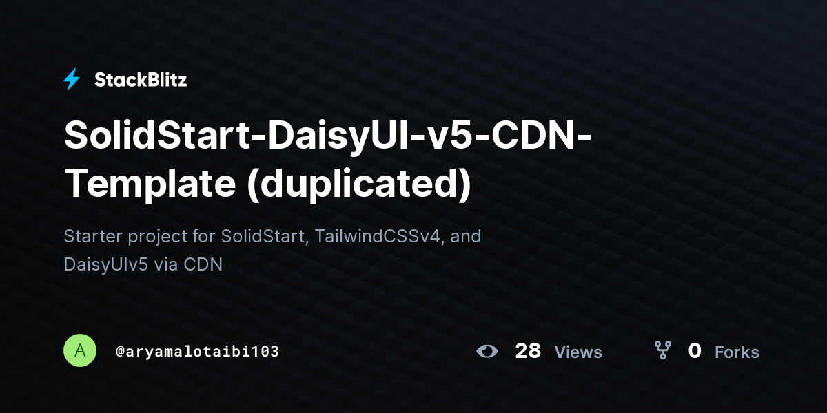 SolidStart-DaisyUI-v5-CDN-Template (duplicated) - StackBlitz
