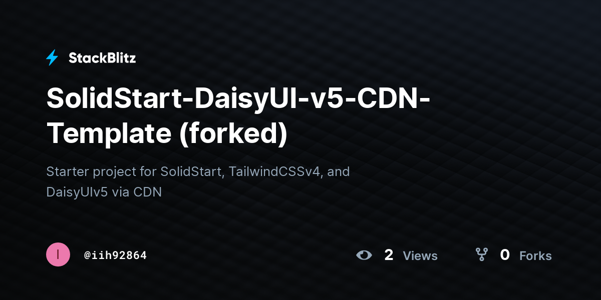 SolidStart-DaisyUI-v5-CDN-Template (forked) - StackBlitz