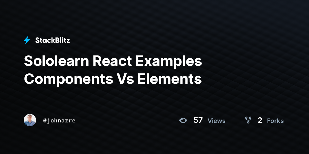 Sololearn React Examples Components Vs Elements - StackBlitz
