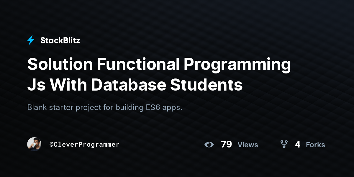 Solution Functional Programming Js With Database Students - StackBlitz Solution Functional Programming Js With Database Students - StackBlitz