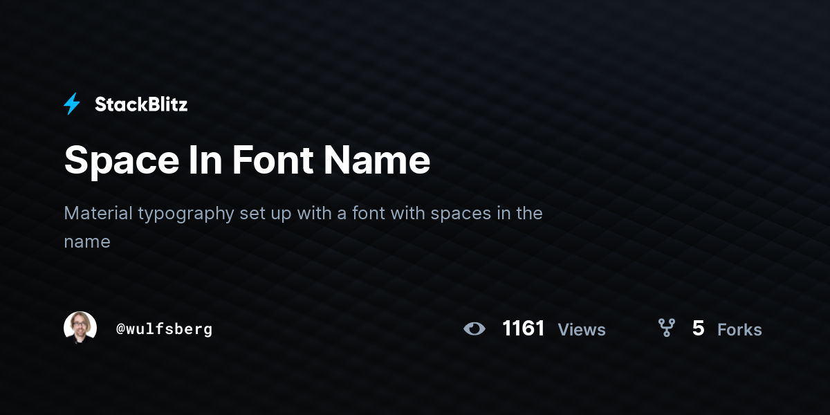 Space In Font Name - StackBlitz Space In Font Name - StackBlitz