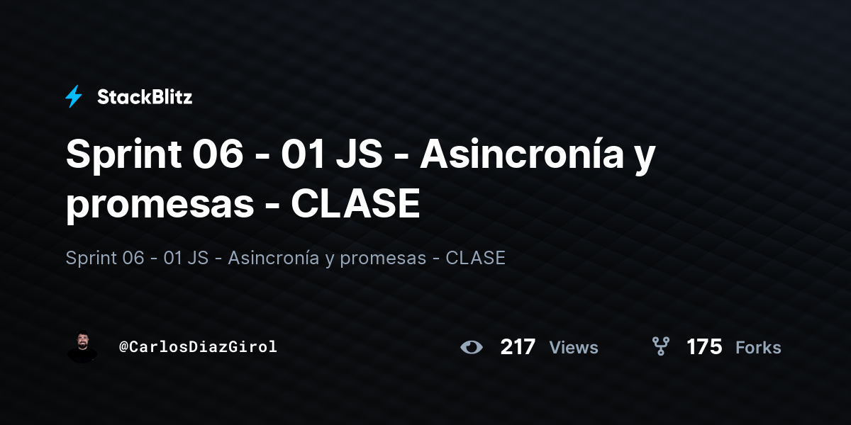 Sprint 06 - 01 JS - Asincronía y promesas - CLASE - StackBlitz