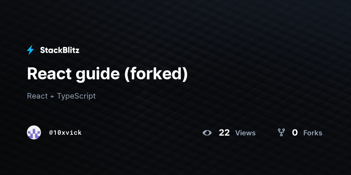 React guide (forked) - StackBlitz
