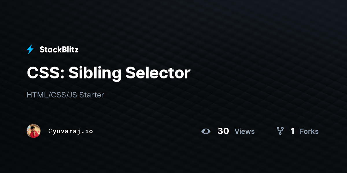 CSS: Sibling Selector - StackBlitz