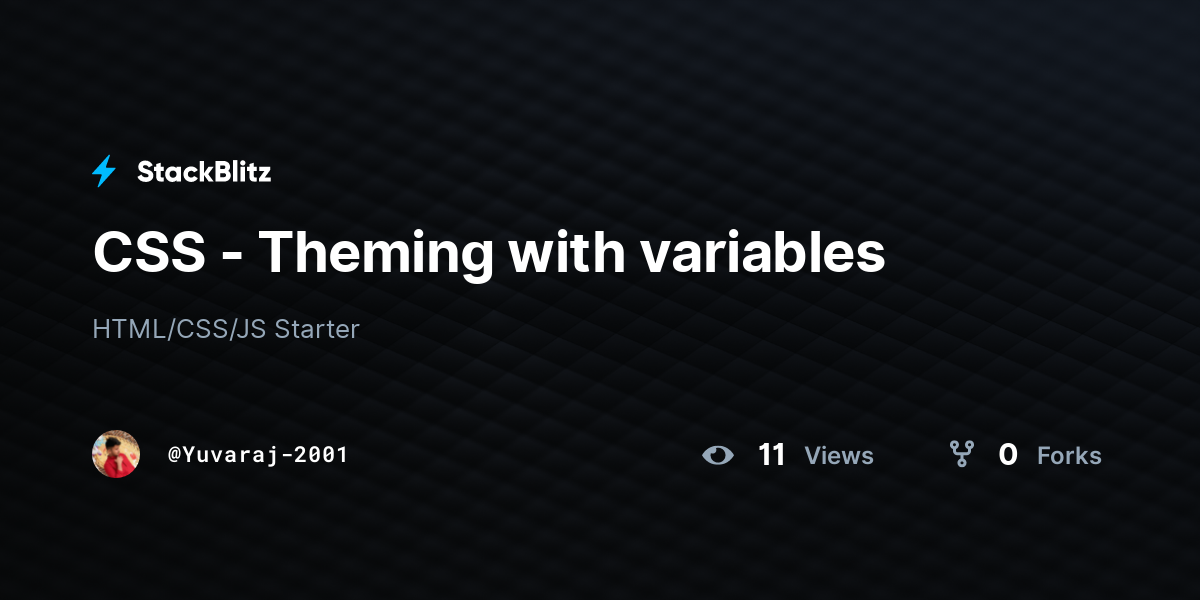 CSS - Theming with variables - StackBlitz CSS - Theming with variables - StackBlitz