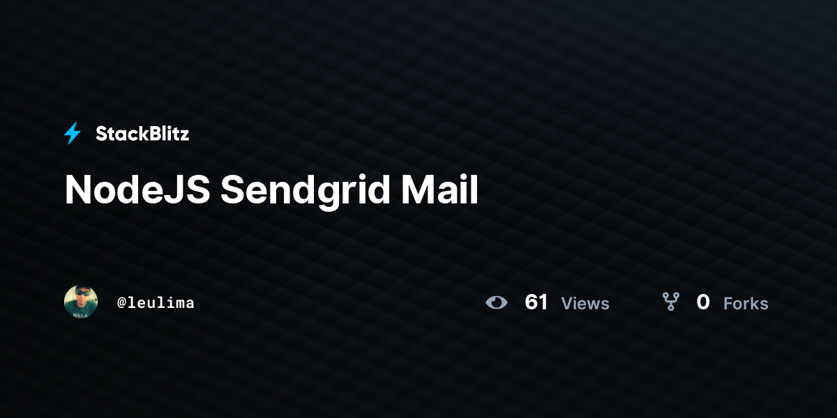 NodeJS Sendgrid Mail - StackBlitz NodeJS Sendgrid Mail - StackBlitz