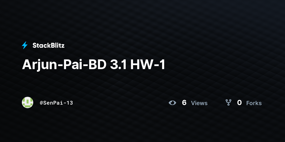 Arjun-Pai-BD 3.1 HW-1 - StackBlitz