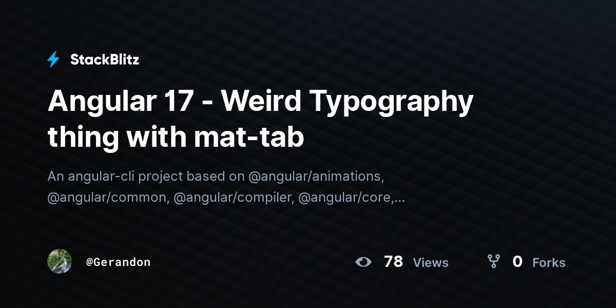 Angular 17 - Weird Typography thing with mat-tab - StackBlitz
