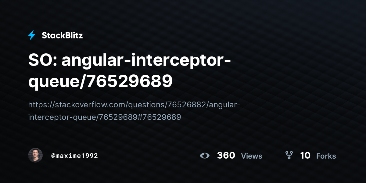 SO: angular-interceptor-queue/76529689 - StackBlitz