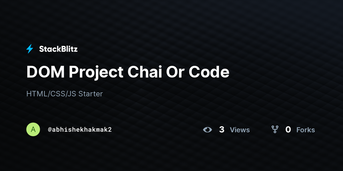 DOM Project Chai Or Code - StackBlitz