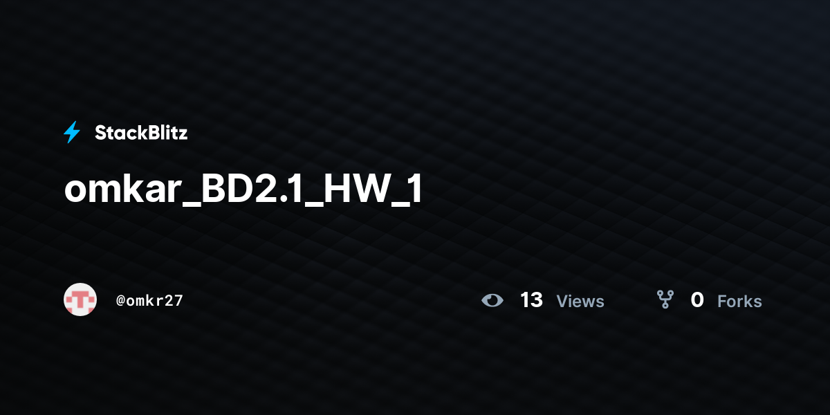 omkar_BD2.1_HW_1 - StackBlitz