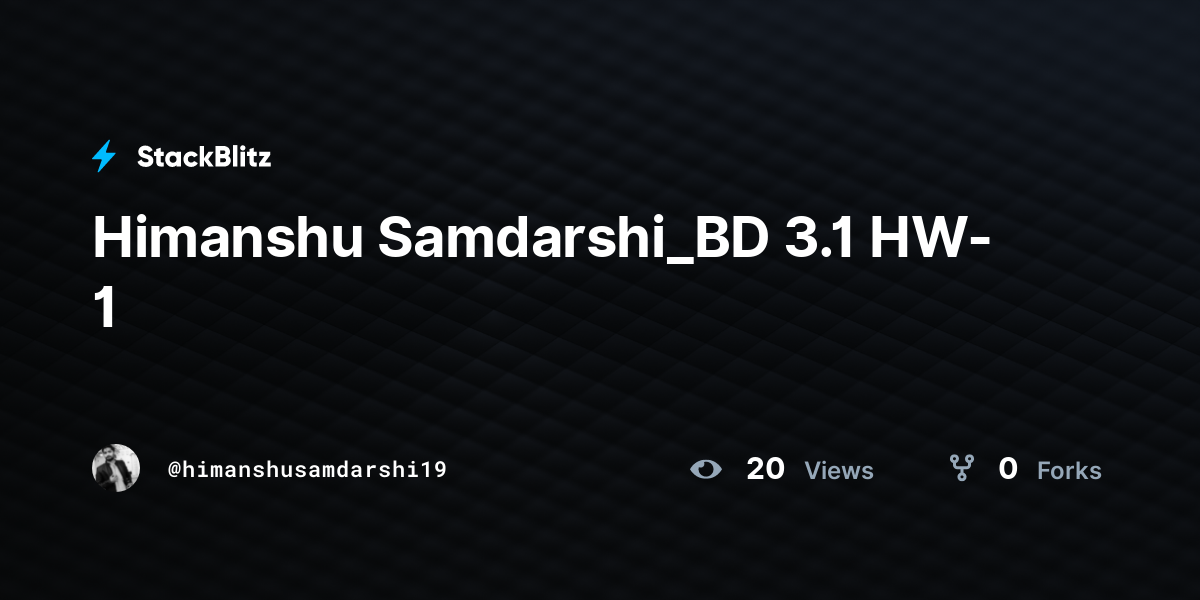 Himanshu Samdarshi_BD 3.1 HW-1 - StackBlitz