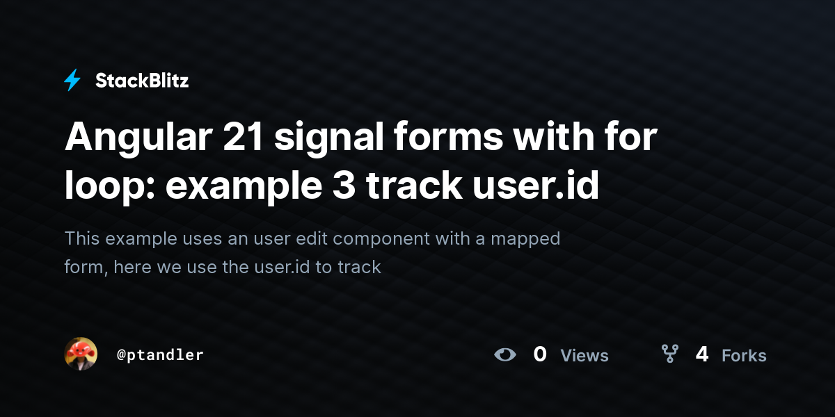 Angular 21 signal forms with for loop: example 3 track user.id - StackBlitz