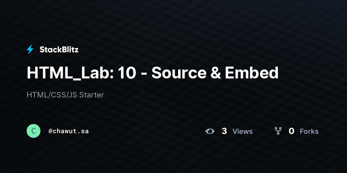 HTML_Lab: 10 - Source & Embed - StackBlitz