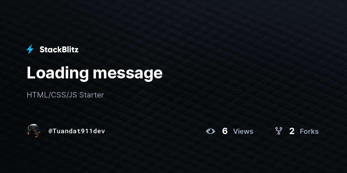 Loading message - StackBlitz