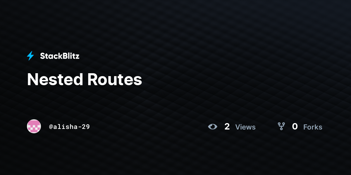 Nested Routes - StackBlitz