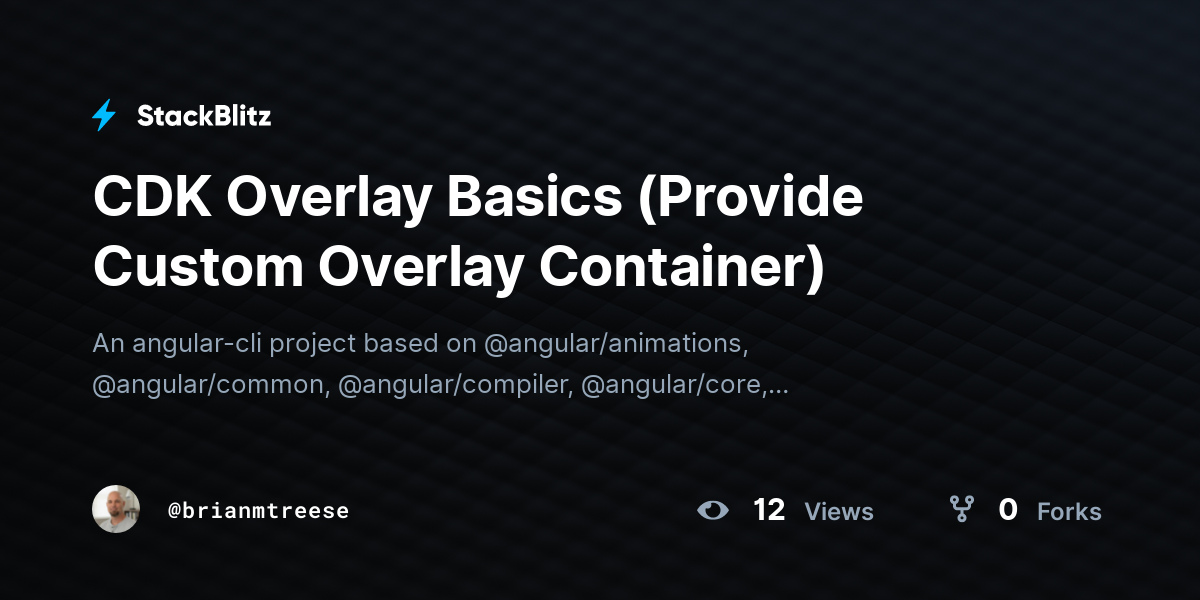 CDK Overlay Basics (Provide Custom Overlay Container) - StackBlitz