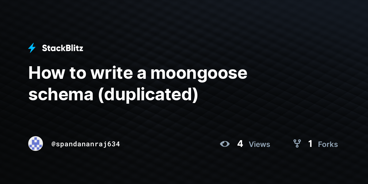 How to write a moongoose schema (duplicated) - StackBlitz